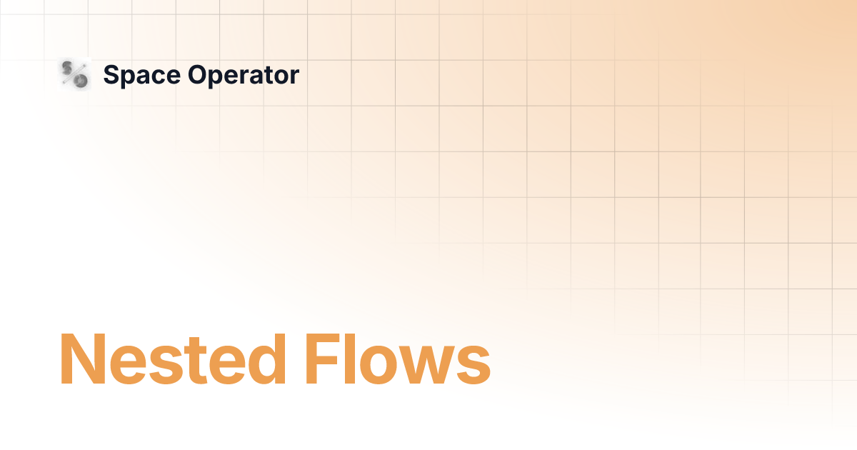 Nested Flows | Space Operator